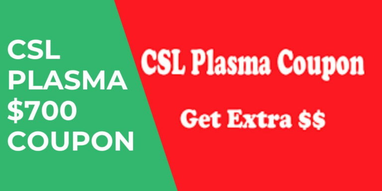 CSL Plasma $700 Coupon: How to Get & Redeem (2025)