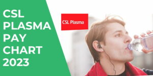 CSL Plasma Pay Chart 2023: How Much, Payment Schedule