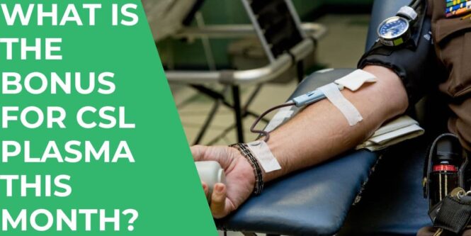What is the Bonus for CSL Plasma This Month? (February 2025)
