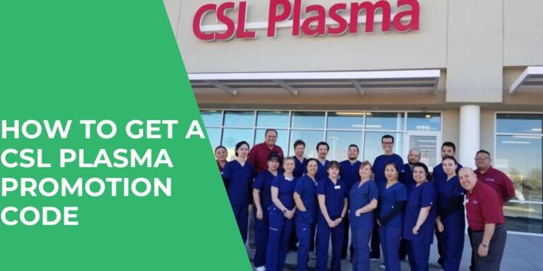 CSL Plasma Promo Code & Promotions in 2025 (April Updated)