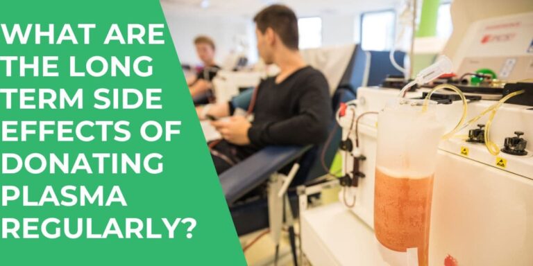 Long Term Side Effects of Donating Plasma Regularly (Top 10)