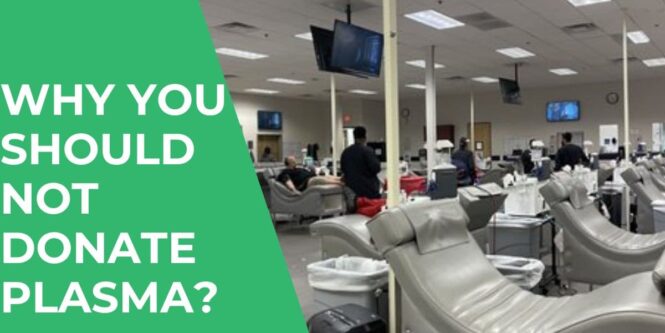 Risks of Donating Plasma: 10 Health Side Effects & Problems