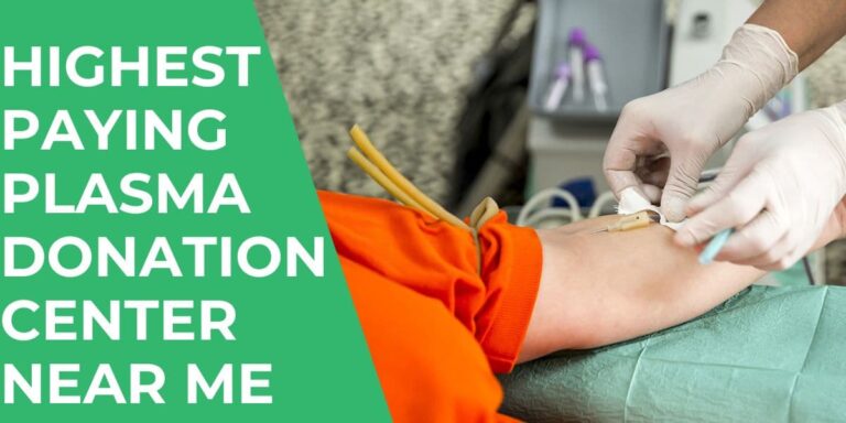 Highest Paying Plasma Donation Center Near Me: Top 12 (2025)