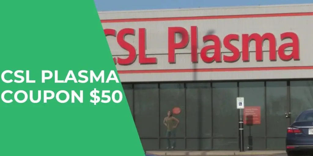 CSL Plasma Coupon $50: How to Get, Redeem (2025 Guide)