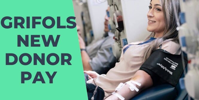Grifols New Donor Pay 2025: How Much for First Time Plasma